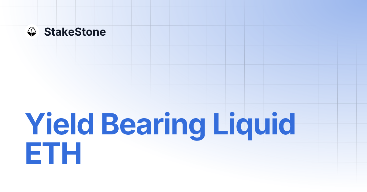 Yield Bearing Liquid ETH | StakeStone
